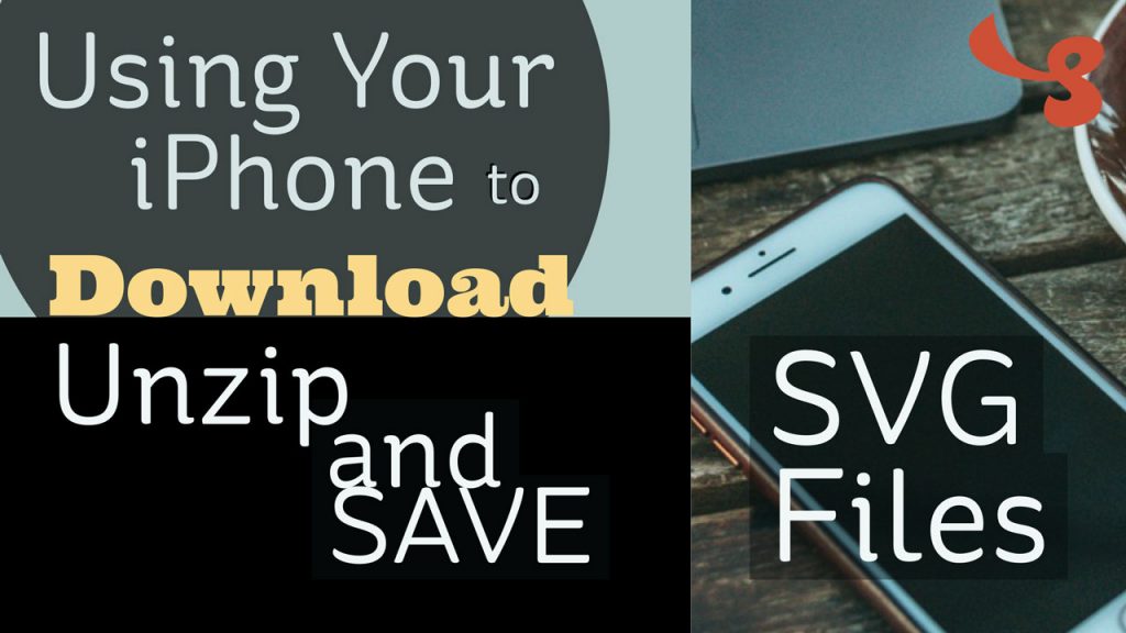 How to Download, Unzip and Save SVG Files Using an iPhone | SVGCuts Blog